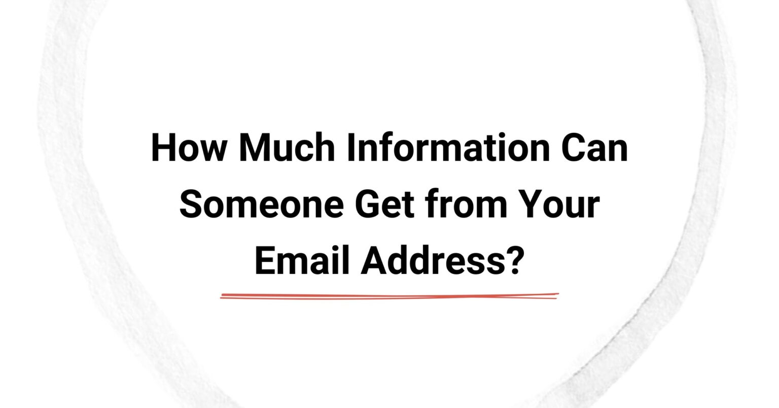 How Much Information Can Someone Get from Your Email Address?