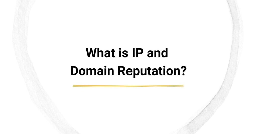What is IP and Domain Reputation?